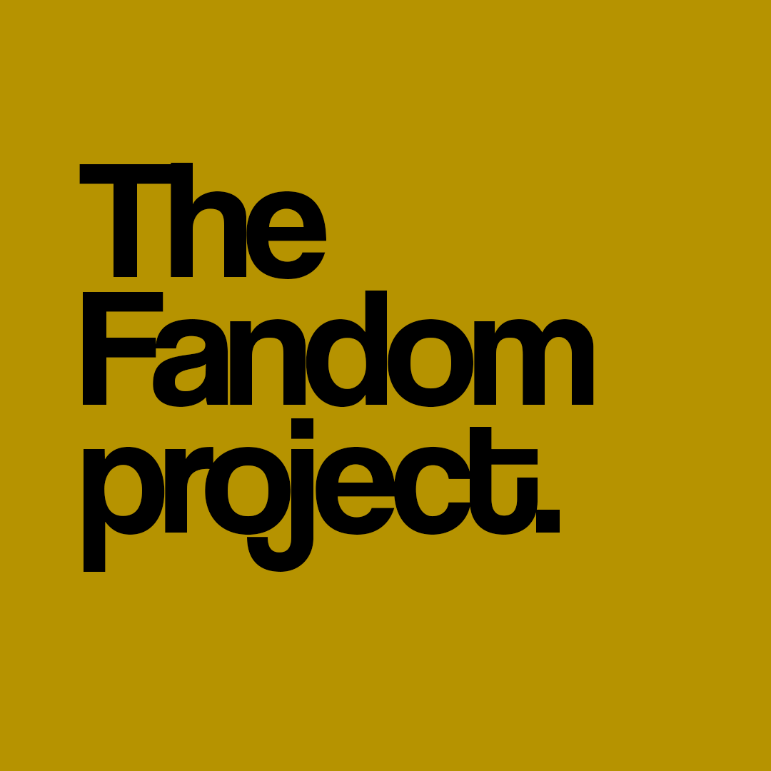 THE FANDOM PROJECT – The Projects